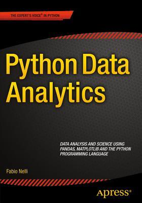 Python Data Analytics: Data Analysis and Science using pandas, matplotlib and the Python ...