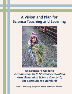 A Vision and Plan for Science Teaching and Learning by Brett Moulding ...