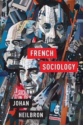 French Sociology by Johan Heilbron | Goodreads