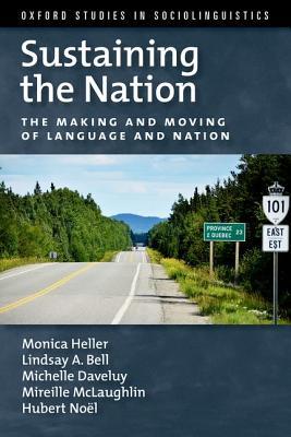 Sustaining the Nation: The Making and Moving of Language and Nation by ...