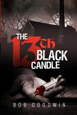 The 13th Black Candle by Bob Goodwin | Goodreads