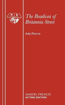 The Boadicea of Britannia Street by Ade Morris | Goodreads