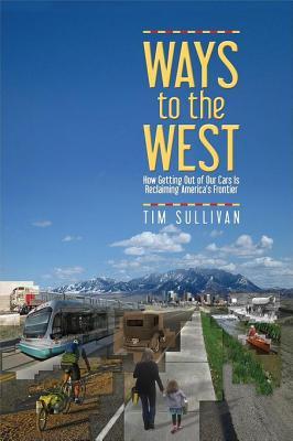 Ways to the West by Tim Sullivan | Goodreads