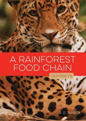 A Rainforest Food Chain (Odysseys in Nature) by A.D. Tarbox | Goodreads