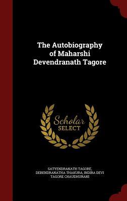 The Autobiography of Maharshi Devendranath Tagore by Debendranath ...