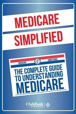 Medicare QuickStart Guide: The Simplified Beginner's Guide to Medicare ...