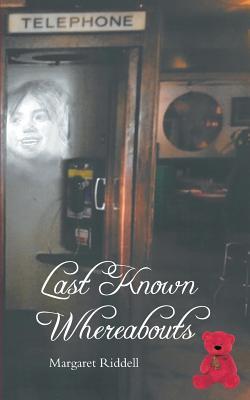 Last Known Whereabouts by Margaret Riddell | Goodreads