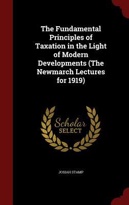 The Fundamental Principles of Taxation in the Light of Modern ...