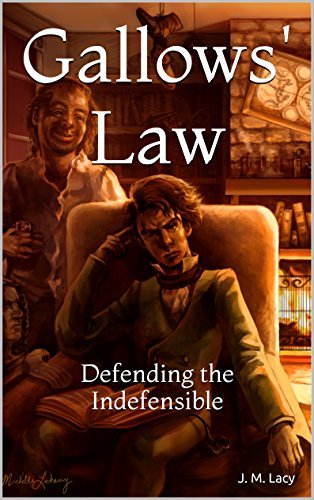 Gallows' Law: Defending the Indefensible by Justin Lacy | Goodreads