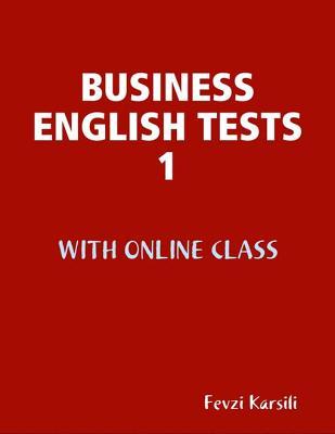 Business English Tests 1 by Fevzi Karsili | Goodreads