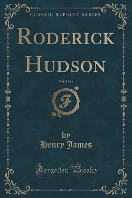 Roderick Hudson, Vol. 2 of 2 (Classic Reprint) by Henry James | Goodreads