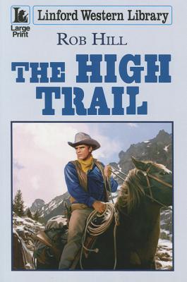The High Trail by Rob Hill | Goodreads