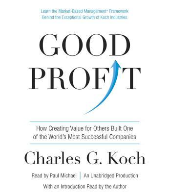 Good Profit: How Creating Value for Others Built One of the World's ...