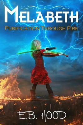 Melabeth Purification Through Fire: Purification Through Fire by E.B ...