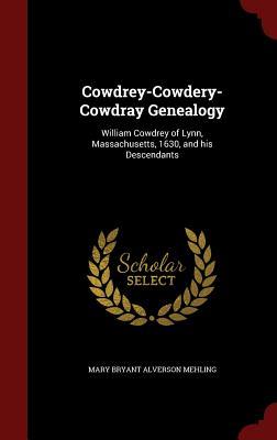 Cowdrey-Cowdery-Cowdray Genealogy: William Cowdrey of Lynn ...