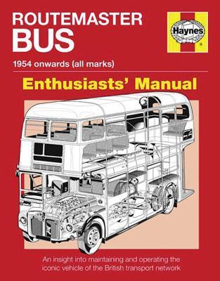 Routemaster Bus Manual - 1954 onwards (all marks): An insight into ...