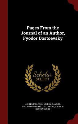 Pages From the Journal of an Author, Fyodor Dostoevsky by Fyodor ...