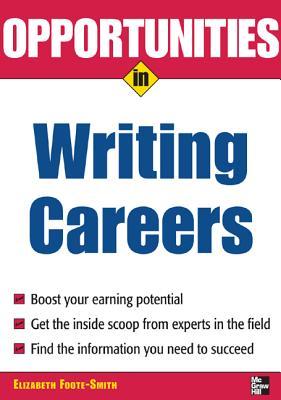 Opportunities in Writing Careers by Elizabeth Foote-Smith | Goodreads