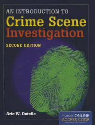 An Introduction to Crime Scene Investigation by Aric Dutelle | Goodreads