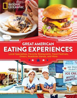 Great American Eating Experiences: Local Specialties, Favorite ...