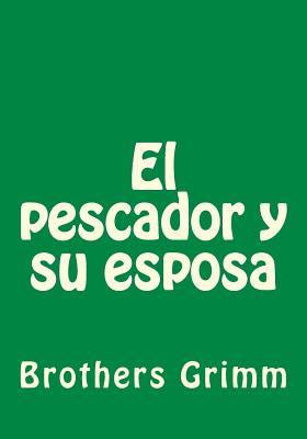 El pescador y su esposa by Jacob Grimm | Goodreads