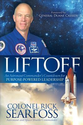Liftoff: An Astronaut Commander’s Countdown For Purpose Powered ...