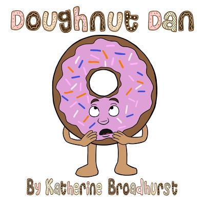 Doughnut Dan by Miss Katherine Broadhurst | Goodreads