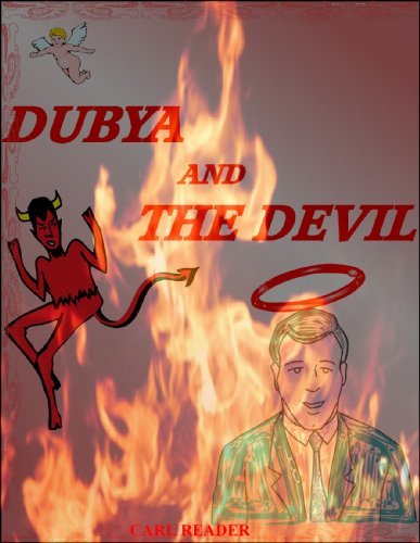 Dubya and the Devil by Carl Reader | Goodreads