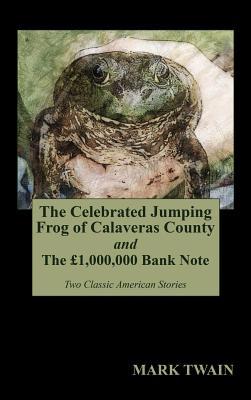 "The Celebrated Jumping Frog of Calaveras County" and "The £1,000,000 ...