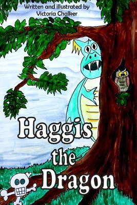 Haggis the dragon: Haggis the dragon picture book 1 by Victoria Chalker ...