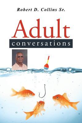 Adult Conversations by Robert D. Collins Sr. | Goodreads