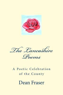 The Lancashire Poems (Travelogue Poetry) by Dean Fraser | Goodreads
