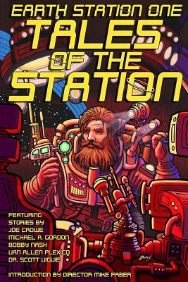 Earth Station One: Tales of the Station Vol. 1 by Michael A. Gordon ...