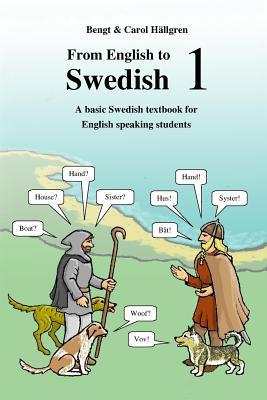 From English to Swedish 1: A basic Swedish textbook for English ...