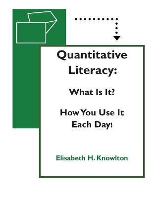 Quantitative Literacy: What Is It? How You Use It Each Day! by ...
