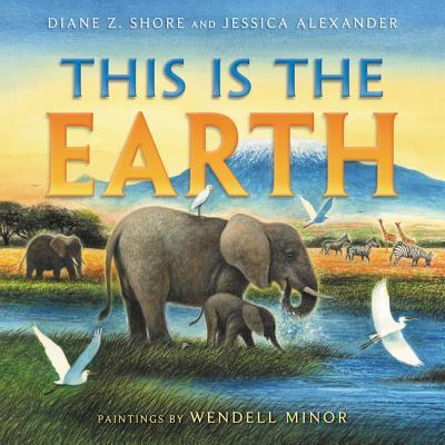 This Is the Earth by Diane Z. Shore | Goodreads