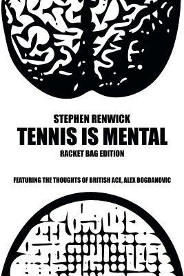 Tennis Is Mental by Stephen Renwick | Goodreads