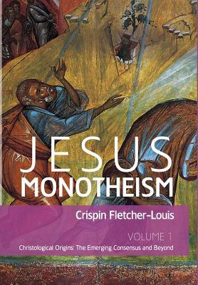 Jesus Monotheism by Crispin Fletcher-Louis | Goodreads