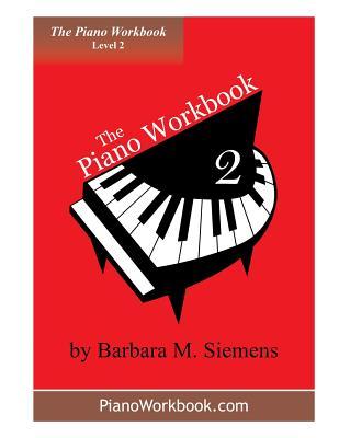 The Piano Workbook - Level 2: A Resource and Guide for Students in Ten ...