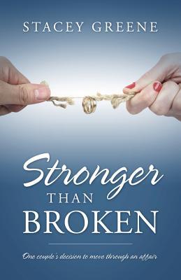 Stronger Than Broken by Stacey Greene | Goodreads