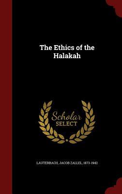 The Ethics of the Halakah by Jacob Zallel Lauterbach | Goodreads