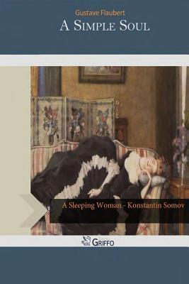 A Simple Soul by Gustave Flaubert | Goodreads