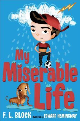 My Miserable Life by F.L. Block | Goodreads