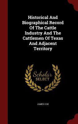 Historical And Biographical Record Of The Cattle Industry And The ...