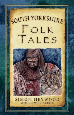 South Yorkshire Folk Tales by Simon Heywood | Goodreads