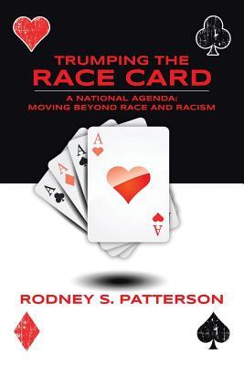 Trumping The Race Card: A National Agenda - Moving Beyond Race and ...