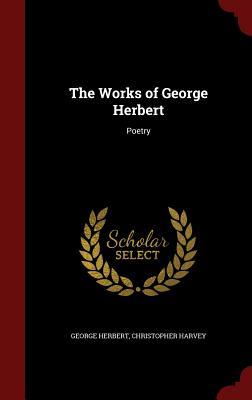 The Works of George Herbert: Poetry by George Herbert | Goodreads