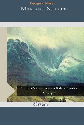 Man and Nature by George Perkins Marsh | Goodreads
