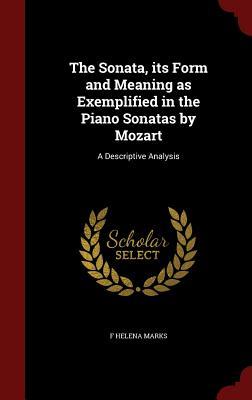 The Sonata, its Form and Meaning as Exemplified in the Piano Sonatas by ...