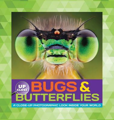 Bugs & Butterflies: A close-up photographic look inside your world by ...